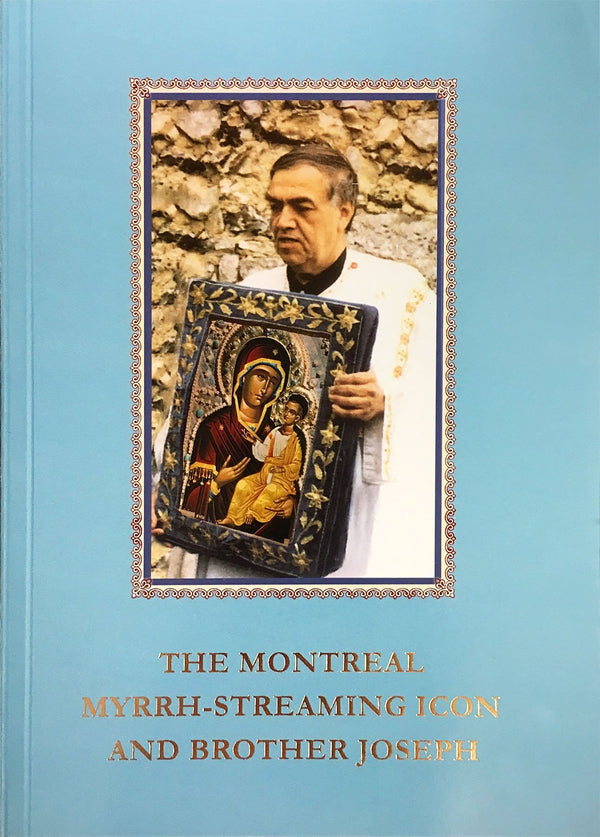 The Montreal Myrrh-streaming Icon and Brother Joseph - St. Alexander's ...